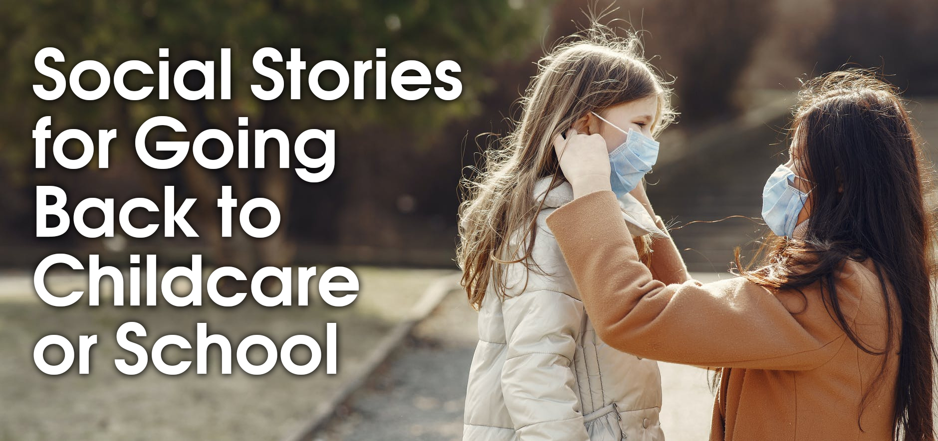 Social Stories for Going back to Childcare or School | ACCESS Inclusion ...